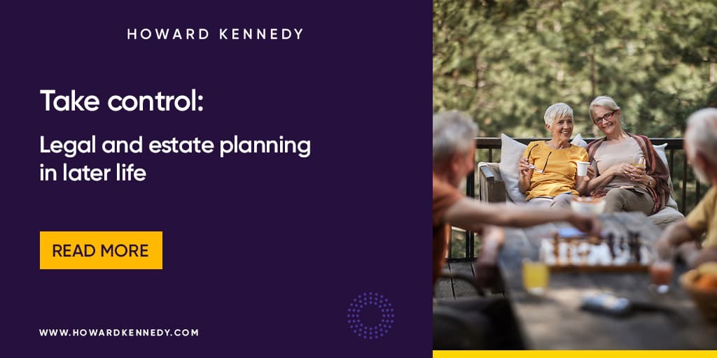 Take control: legal and estate planning for later life